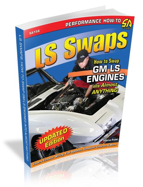 Cartech Auto Books LS Swaps: How to Swap GM LS Engines into Almost ...